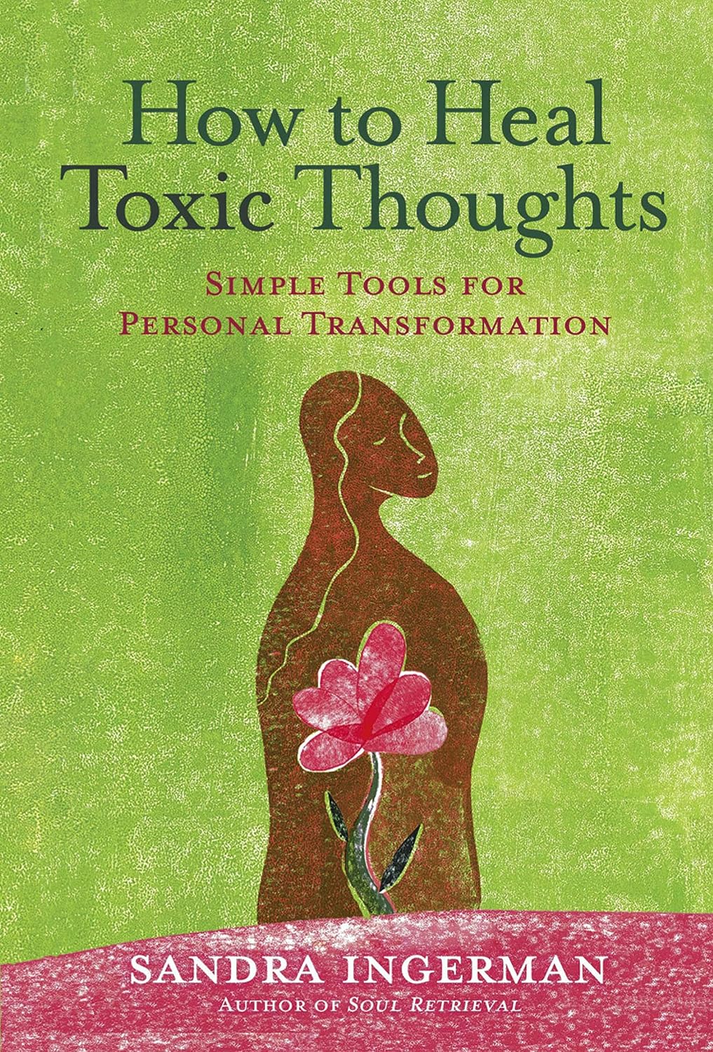 How to Heal Toxic Thoughts: Simple Tools for Personal Transformation ...
